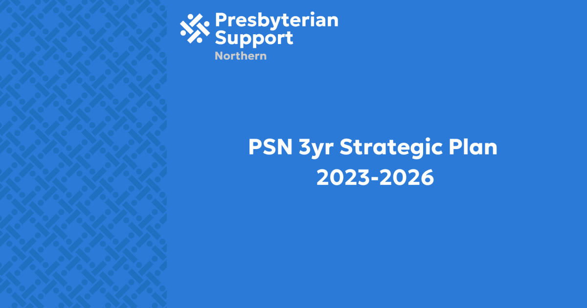 PSN 3 Year Strategic Plan 2023-2026 - Presbyterian Support (Northern)