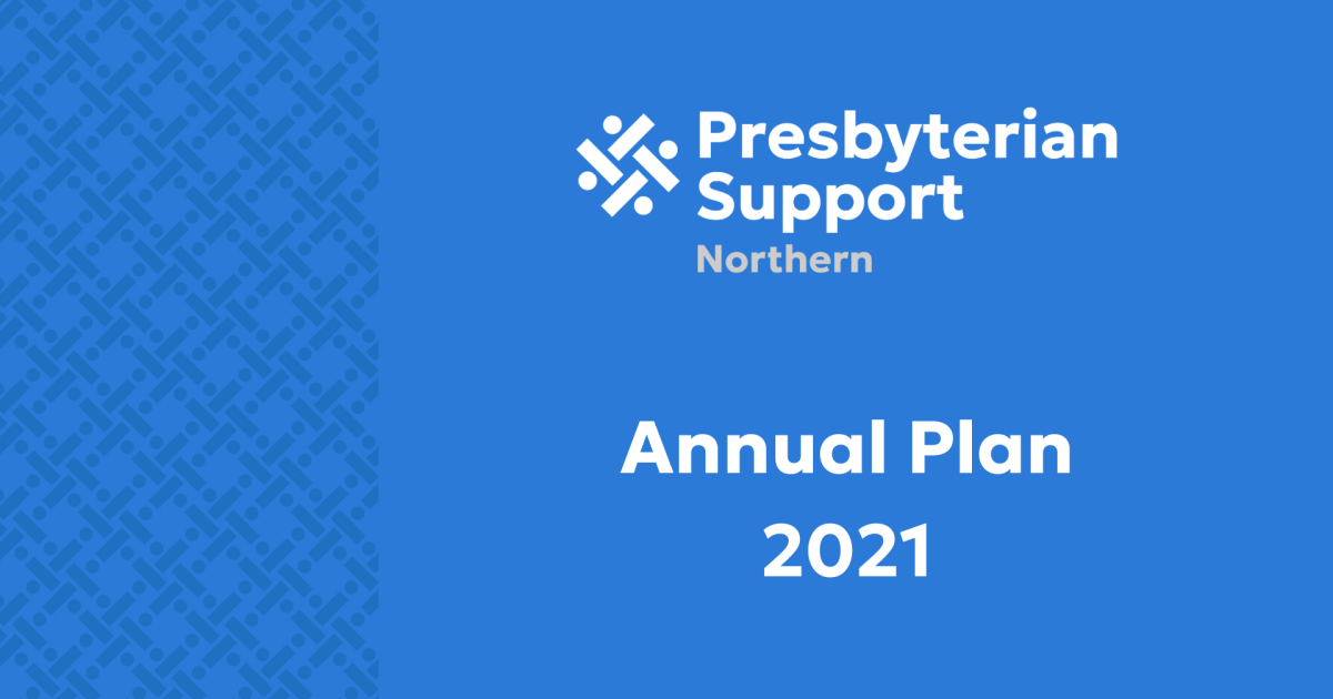 PSN Annual Report 2021 - Presbyterian Support (Northern)